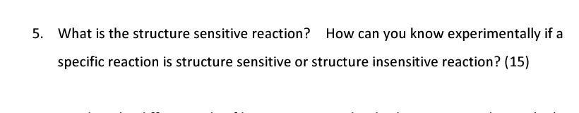 Solved 5. What is the structure sensitive reaction? How can | Chegg.com