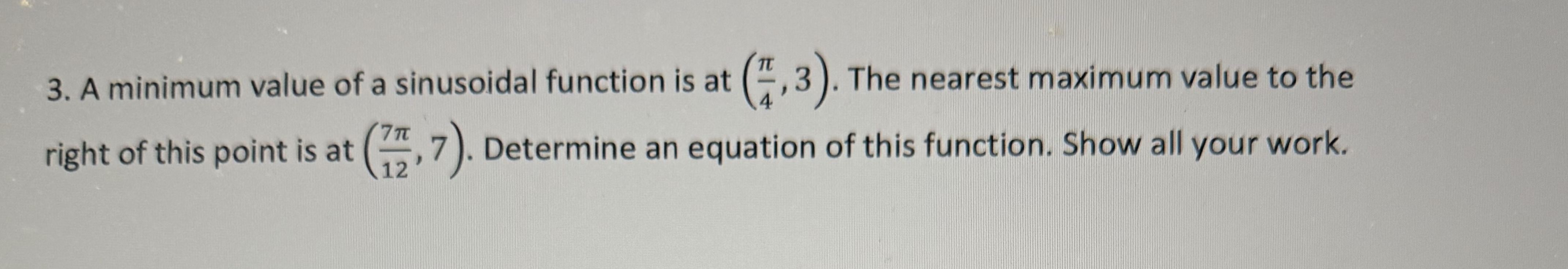 Solved A minimum value of a sinusoidal function is at | Chegg.com