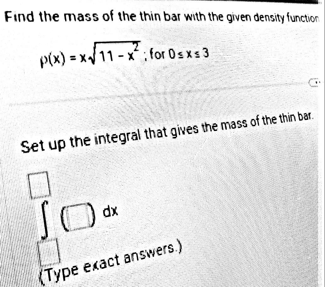 Solved Find the mass of the thin bar with the given density | Chegg.com
