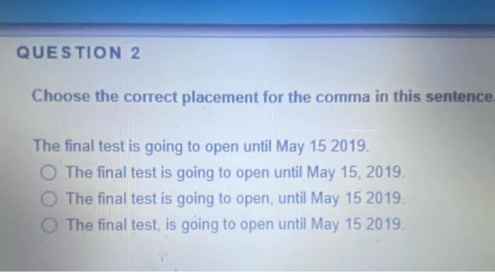 QUESTION 5 Choose the correct placement for the comma | Chegg.com