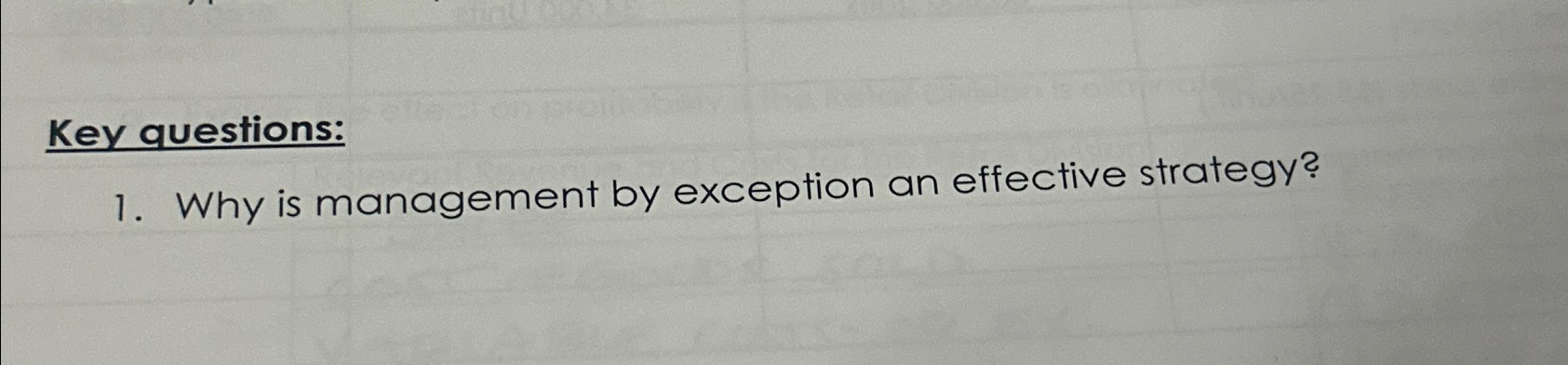 Solved Key questions:Why is management by exception an | Chegg.com