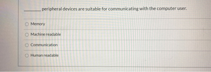 Solved peripheral devices are suitable for communicating | Chegg.com