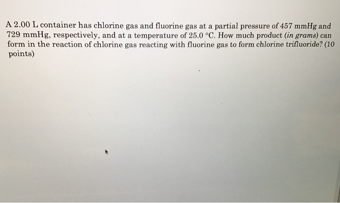 Solved A 2.00 L container has chlorine gas and fluorine gas | Chegg.com