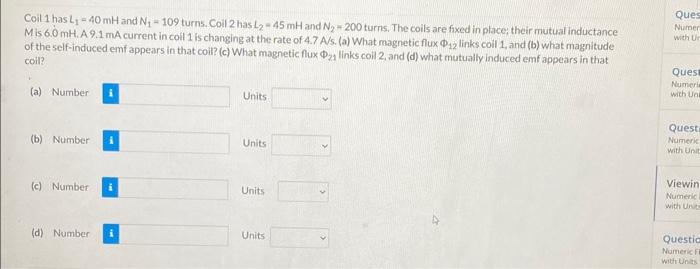 Solved Coil 1 has L1=40mH and N1−109 turns. Coil 2 has | Chegg.com