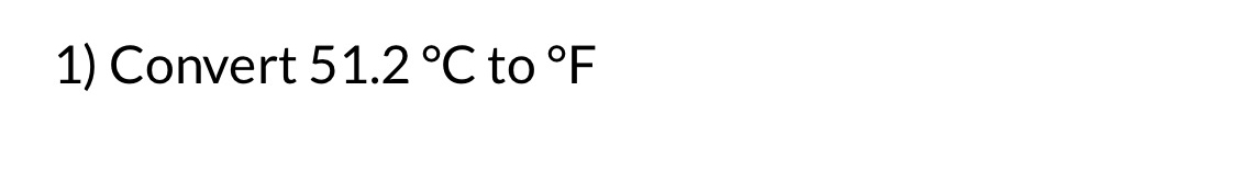Solved Convert 51.2°C ﻿to °F | Chegg.com