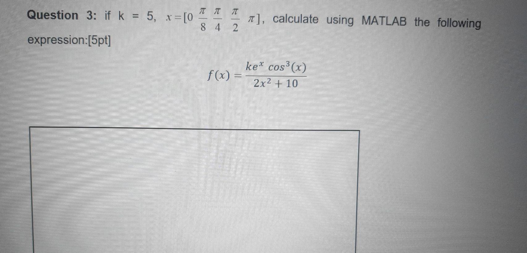 Solved ], calculate using MATLAB the following Question 3: | Chegg.com