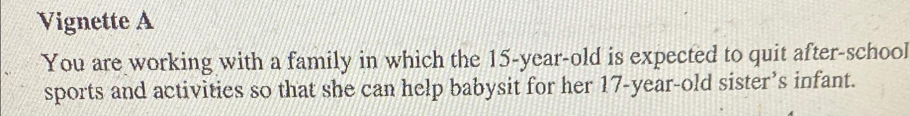 Solved Vignette AYou are working with a family in which the | Chegg.com