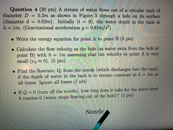 Solved Question 4 (20 pts) A stream of water flows out of a | Chegg.com