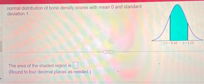 Solved normal distribution of bone density scores with mean | Chegg.com