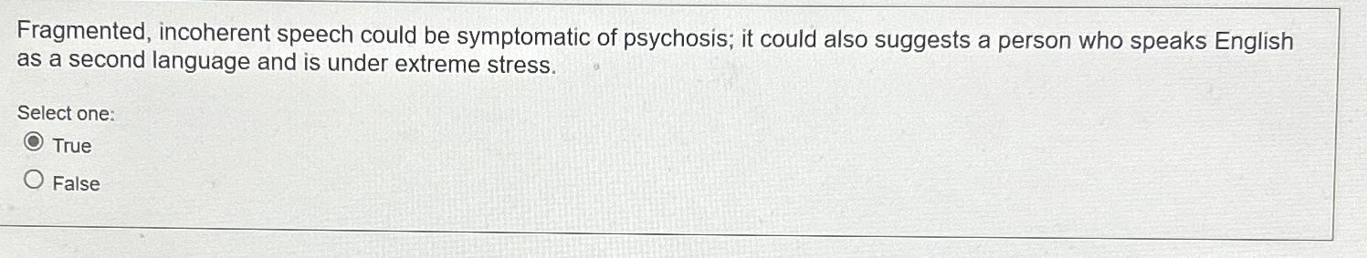 Solved Fragmented, incoherent speech could be symptomatic of | Chegg.com