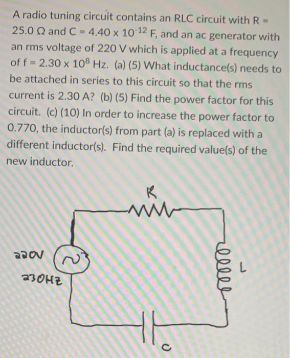 Solved A Radio Tuning Circuit Contains An Rlc Circuit With R