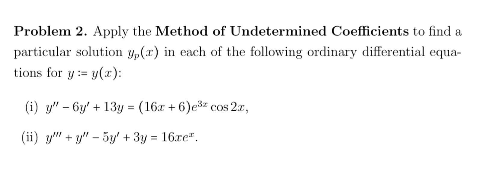Solved Problem 2. ﻿Apply the Method of Undetermined | Chegg.com