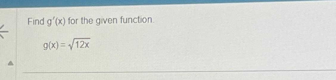 Solved Find g'(x) ﻿for the given function.g(x)=12x2 | Chegg.com