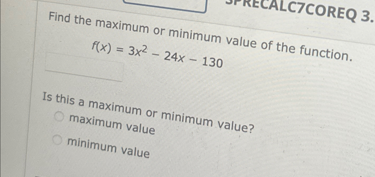 Solved Find the maximum or minimum value of the | Chegg.com