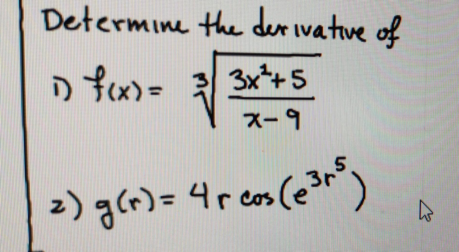 Solved Determine the derivative of i) f(x)=3x−93x2+5 2) | Chegg.com