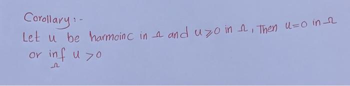 Solved Corollary:- Let u be harmoinc in Ω and u⩾0 in Ω, Then | Chegg.com