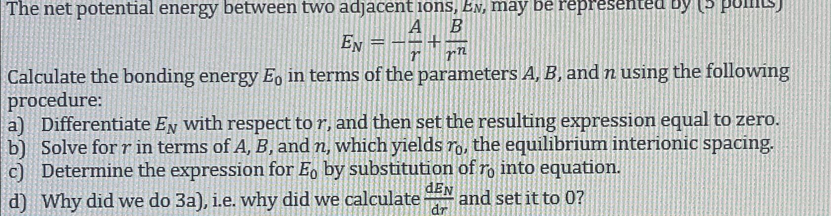 Solved E_(N)=-(A)/(r)+(B)/(r^(n))\\nCalculate the bonding | Chegg.com