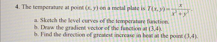 Solved 4. The temperature at point (x,y) on a metal plate is | Chegg.com