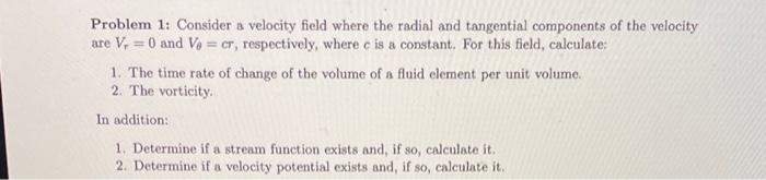Solved Problem 1: Consider a velocity field where the radial | Chegg.com