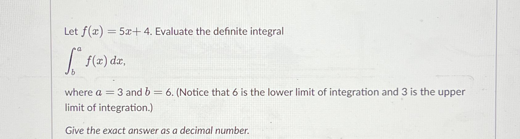 Solved Let f(x)=5x+4. ﻿Evaluate the definite | Chegg.com