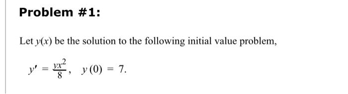 Solved Let y(x) be the solution to the following initial | Chegg.com