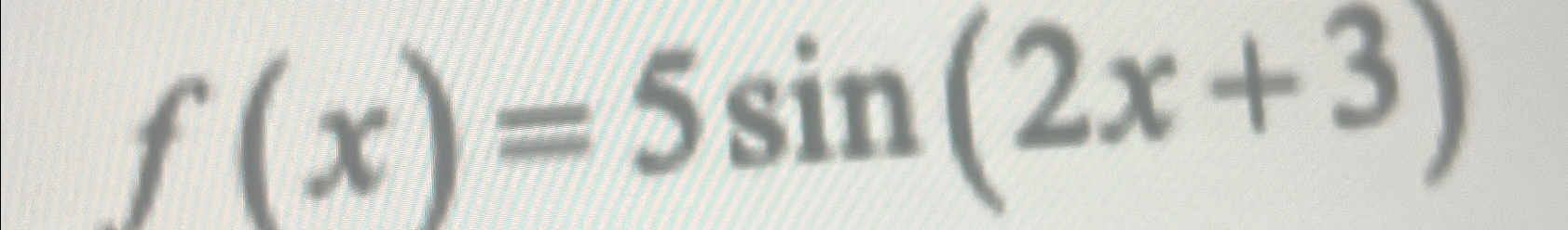 Solved Take the derivative at f(x)=5sin(2x+3) | Chegg.com