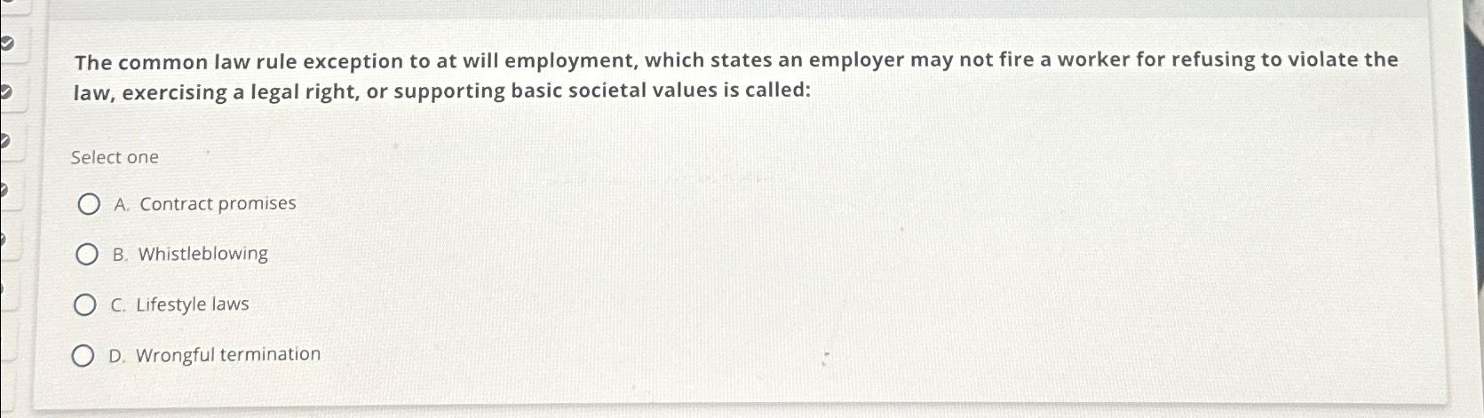 Solved The Common Law Rule Exception To At Will Employment