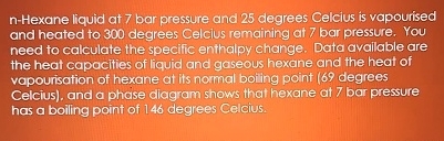 Solved n -Hexane liquid at 7 ﻿bar pressure and 25 ﻿degrees | Chegg.com