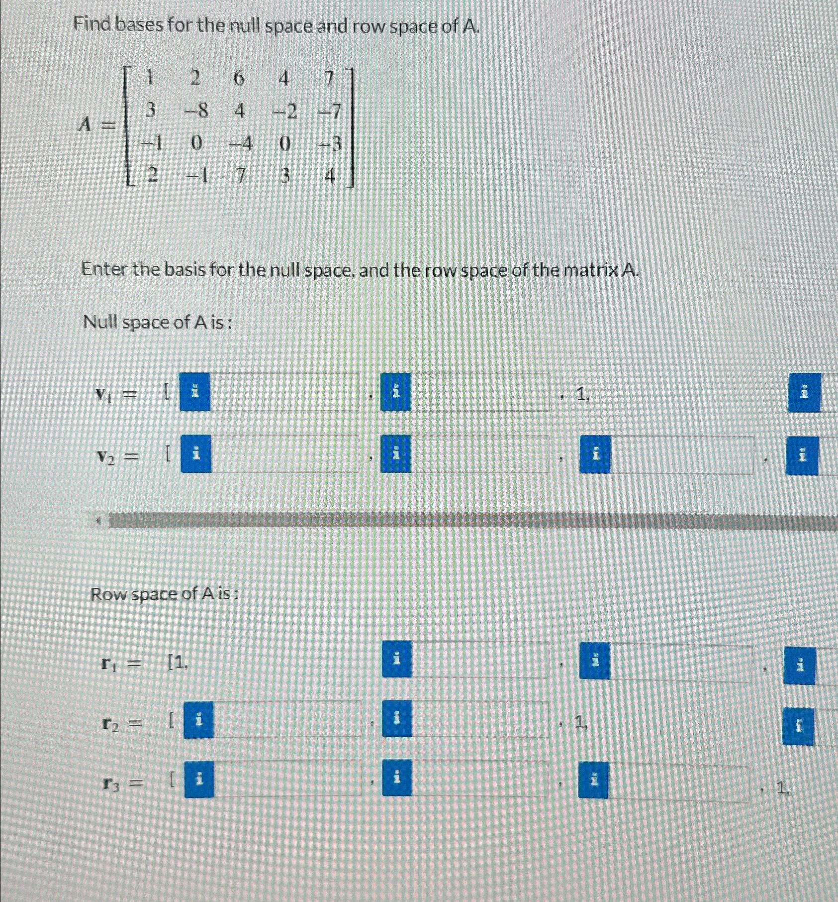 Solved Find bases for the null space and row space of | Chegg.com