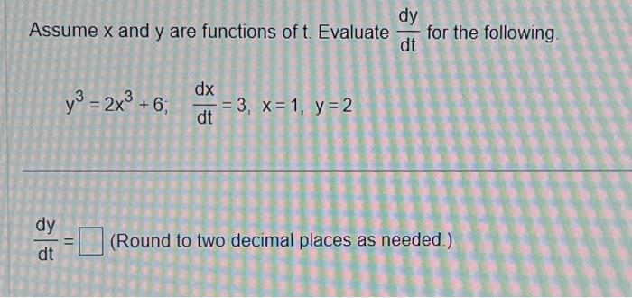Solved dy Assume x and y are functions of t. Evaluate for | Chegg.com