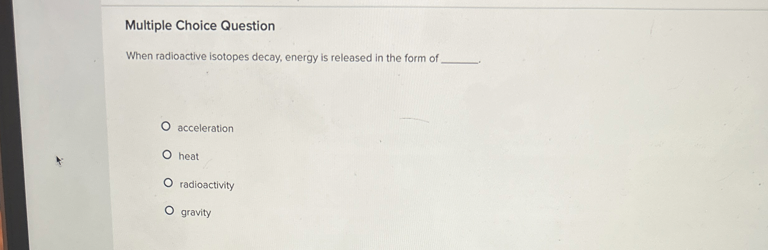 Solved Multiple Choice QuestionWhen radioactive isotopes | Chegg.com