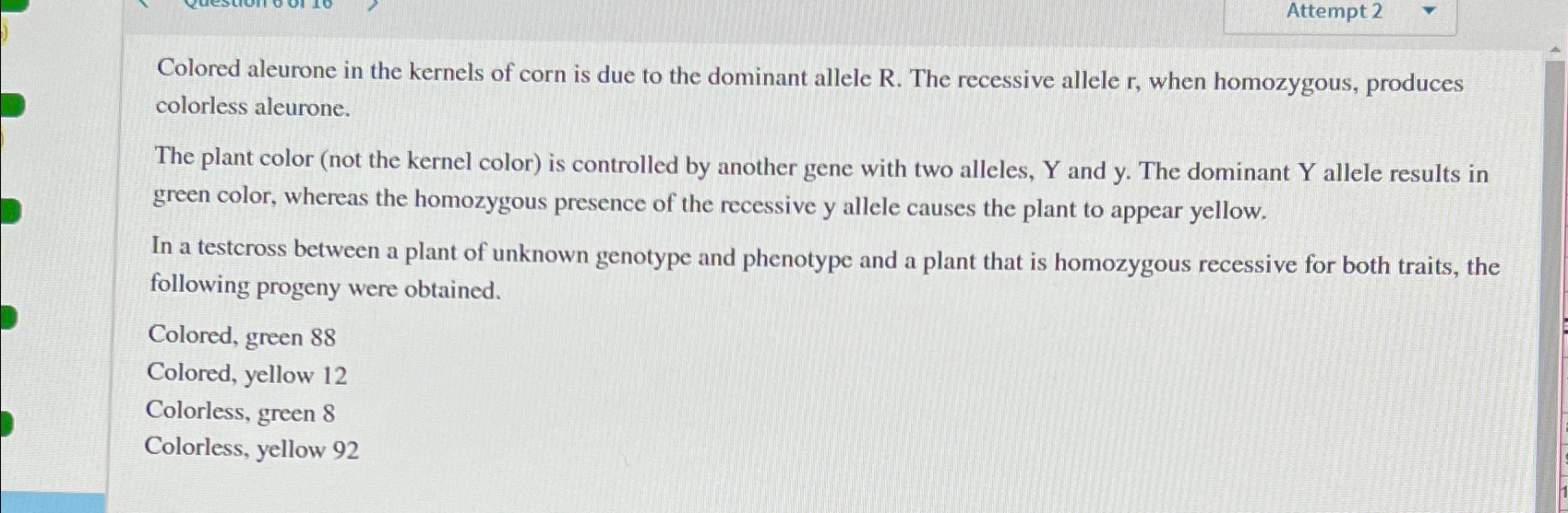 Attempt 2Colored aleurone in the kernels of corn is | Chegg.com