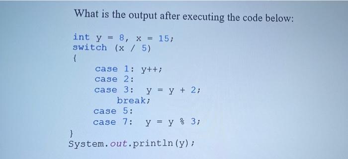 Solved What is the output after executing the code below: | Chegg.com