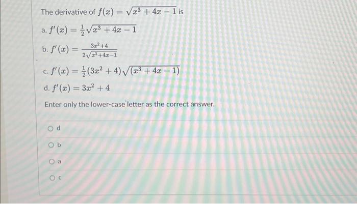 Solved The derivative of f(x)=x3+4x−1 is a. f′(x)=21x3+4x−1 | Chegg.com