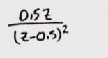 Solved (z−0.5)20.5z | Chegg.com