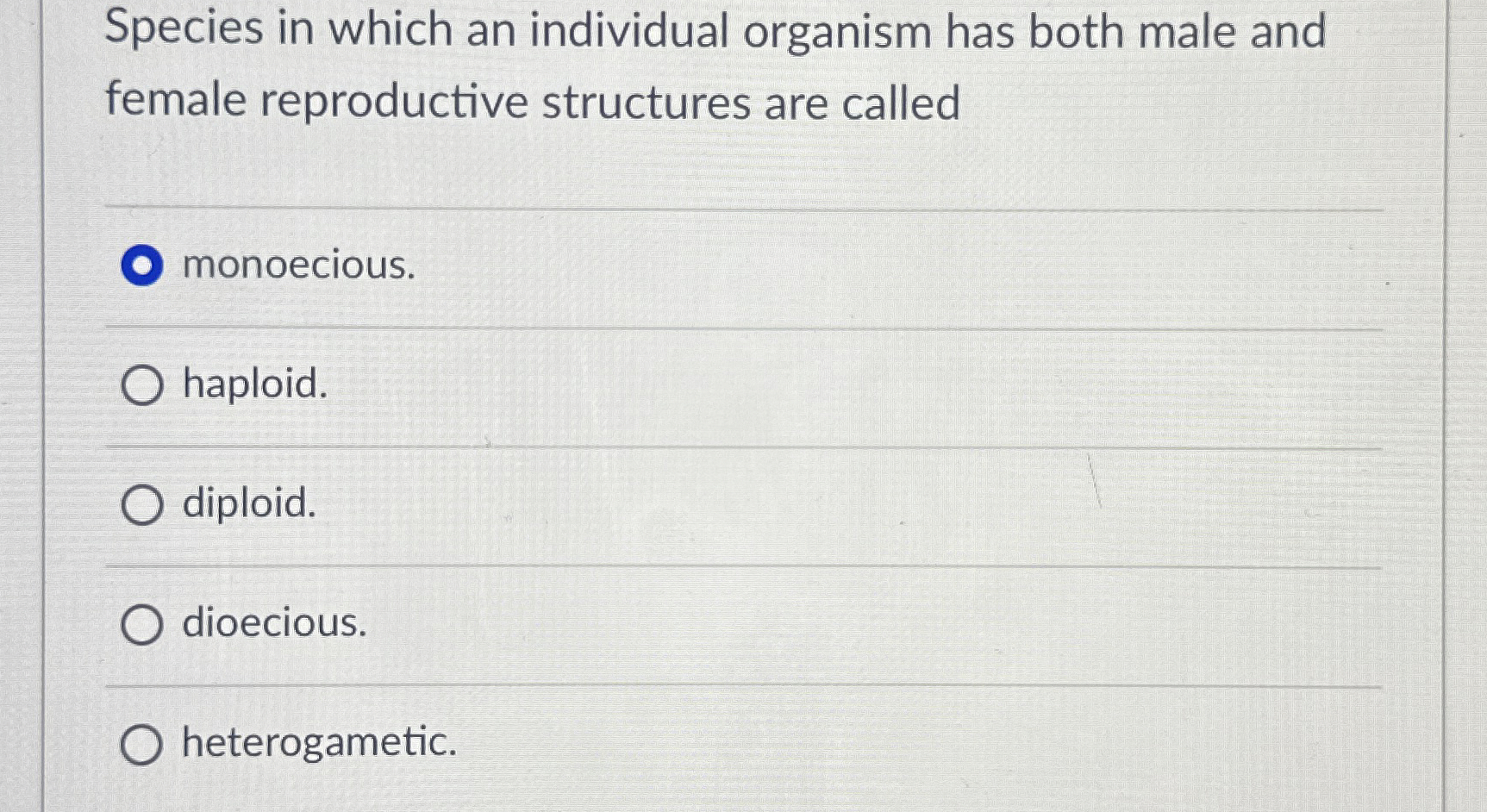 Solved Species in which an individual organism has both male | Chegg.com