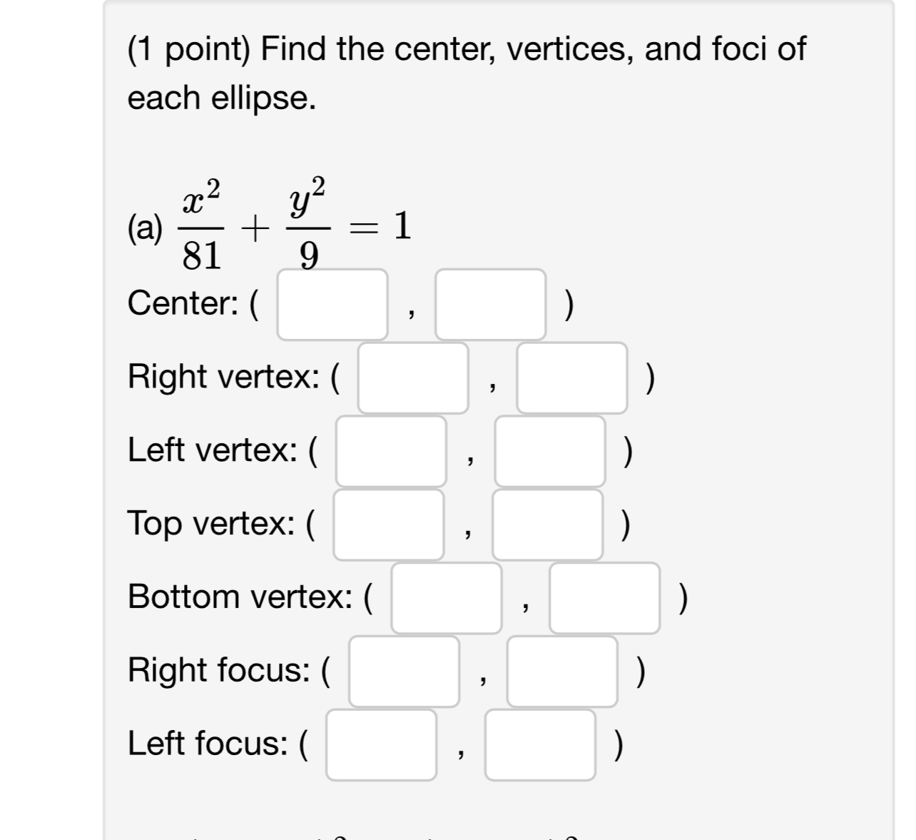 Solved (1 ﻿point) ﻿Find the center, vertices, and foci of | Chegg.com