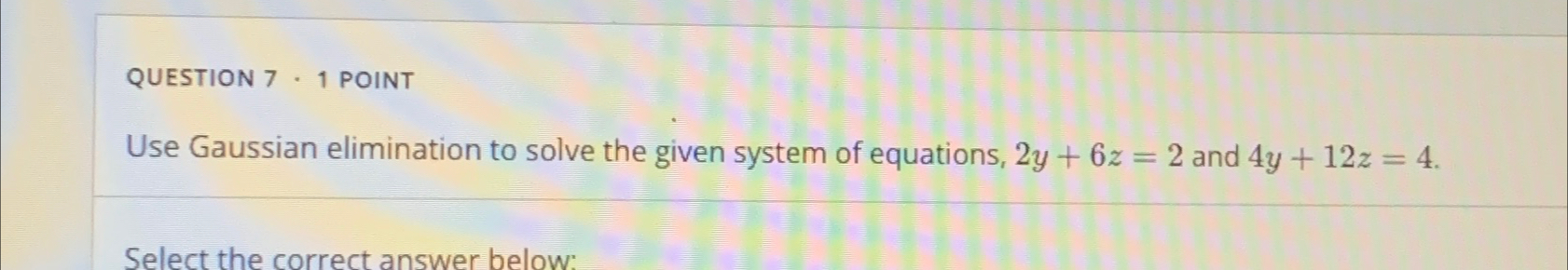 Solved Use Gaussian elimination to solve the given system of | Chegg.com