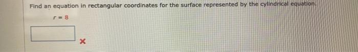 Solved Find an equation in rectangular coordinates for the | Chegg.com