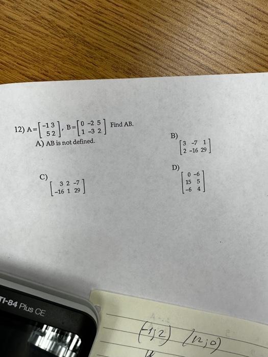 Solved A=[−1532],B=[01−2−352] Find AB A) AB is not defined. | Chegg.com