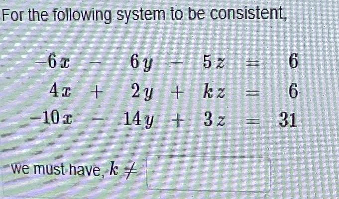 Solved For the following system to be consistent, | Chegg.com