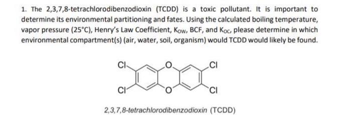 Solved 1. The 2,3,7,8-tetrachlorodibenzodioxin (TCDD) is a | Chegg.com