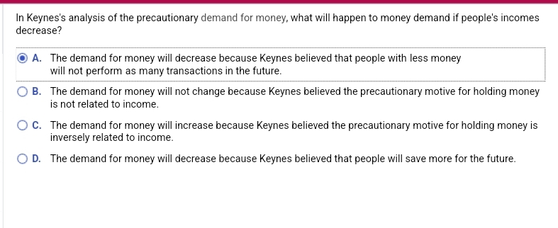 Solved In Keynes's analysis of the precautionary demand for | Chegg.com