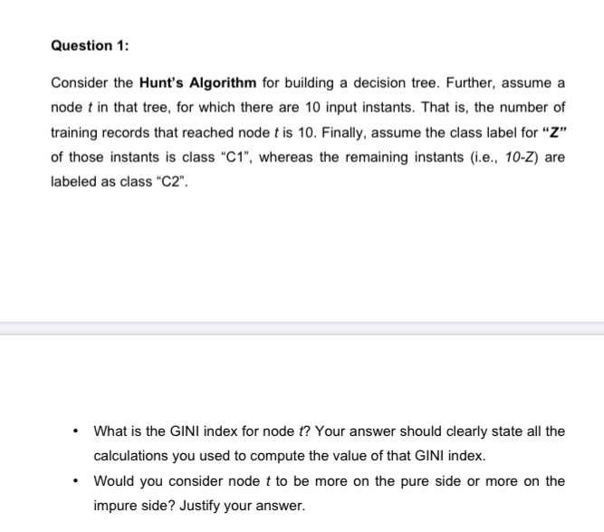 Solved Question 1: Consider the Hunt's Algorithm for | Chegg.com
