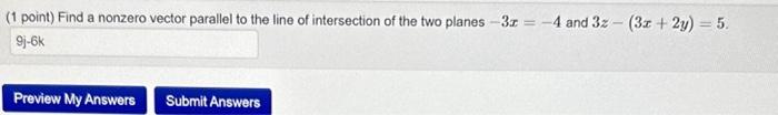 Solved (1 point) Find a nonzero vector parallel to the line | Chegg.com
