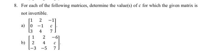 Solved 8. For each of the following matrices, determine the | Chegg.com