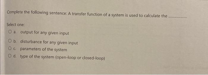 Solved Complete the following sentence: A transfer function | Chegg.com