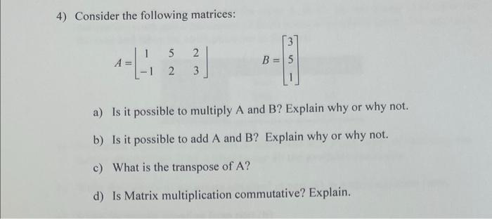 Solved 4) Consider the following matrices: | Chegg.com