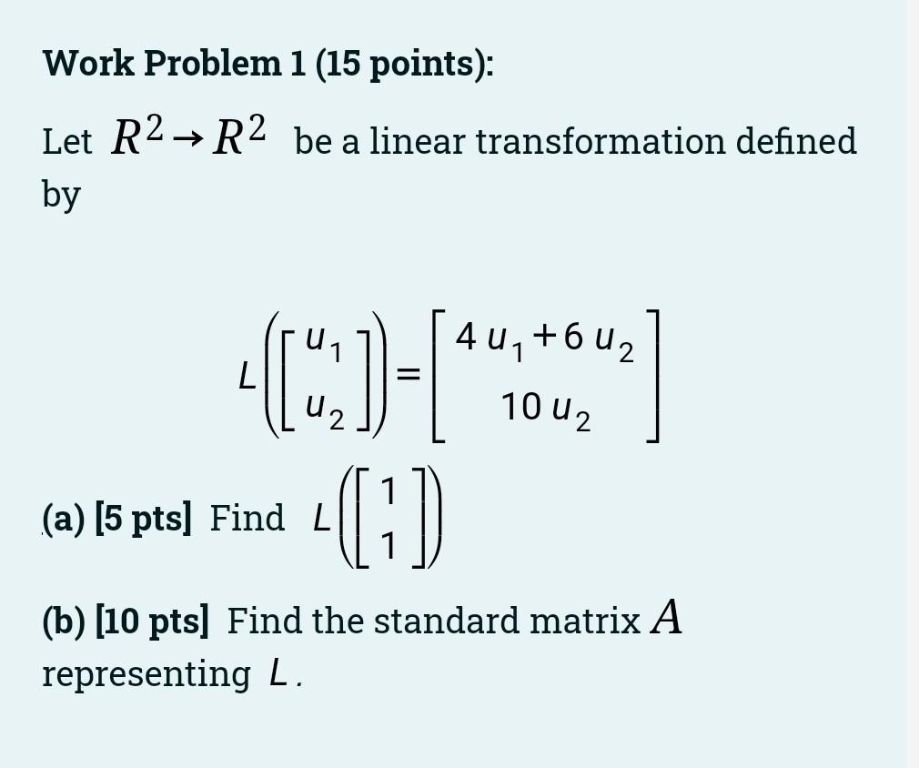 Solved Work Problem 1 (15 points): Let R2 → R2 be a linear | Chegg.com