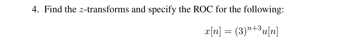 Solved Find the z-transforms and specify the ROC for the | Chegg.com